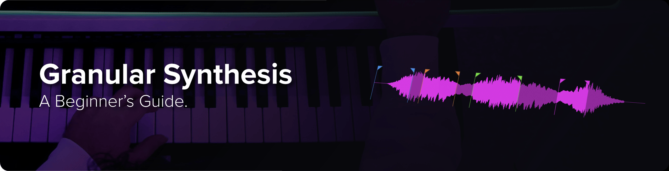 What is Granular Synthesis? A Beginner’s Guide to Sound Shaping